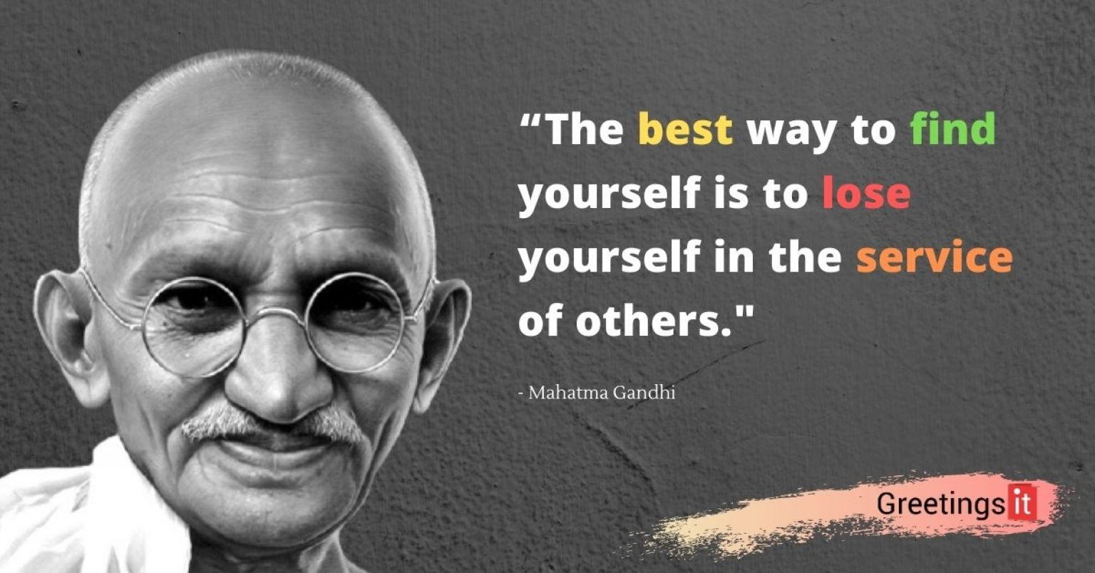 The best way to find yourself is to lose yourself in the service of ...