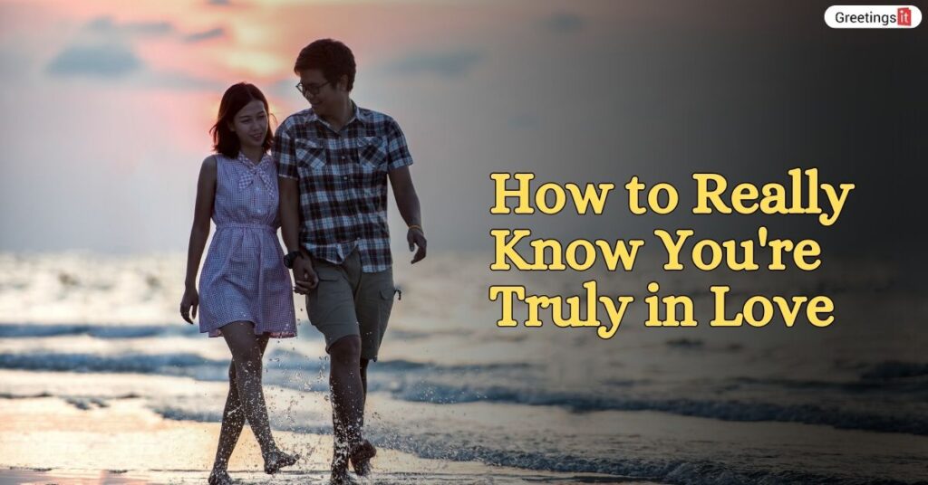 How to Really Know You're Truly in Love - Greetingsit